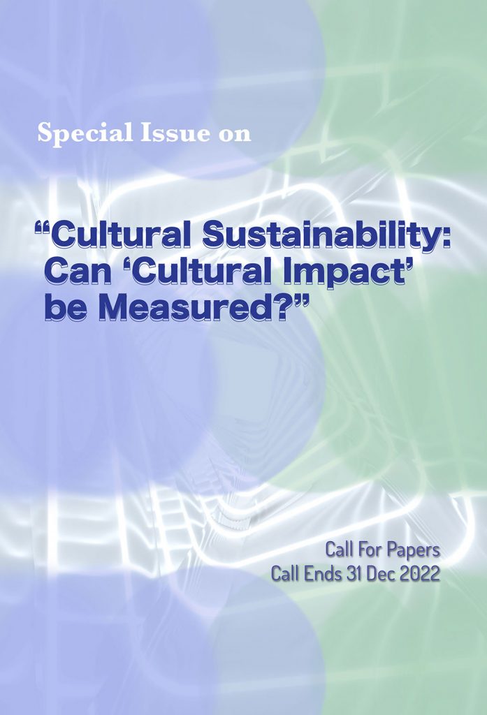 Special Issue on “Cultural Sustainability: Can ‘Cultural Impact’ be Measured?” - 臺灣文化政策研究學會 ...